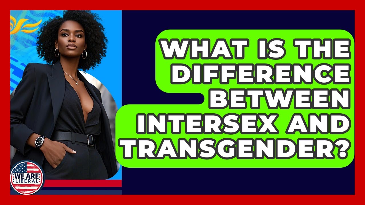 What Is The Difference Between Intersex And Transgender? - We Are ...