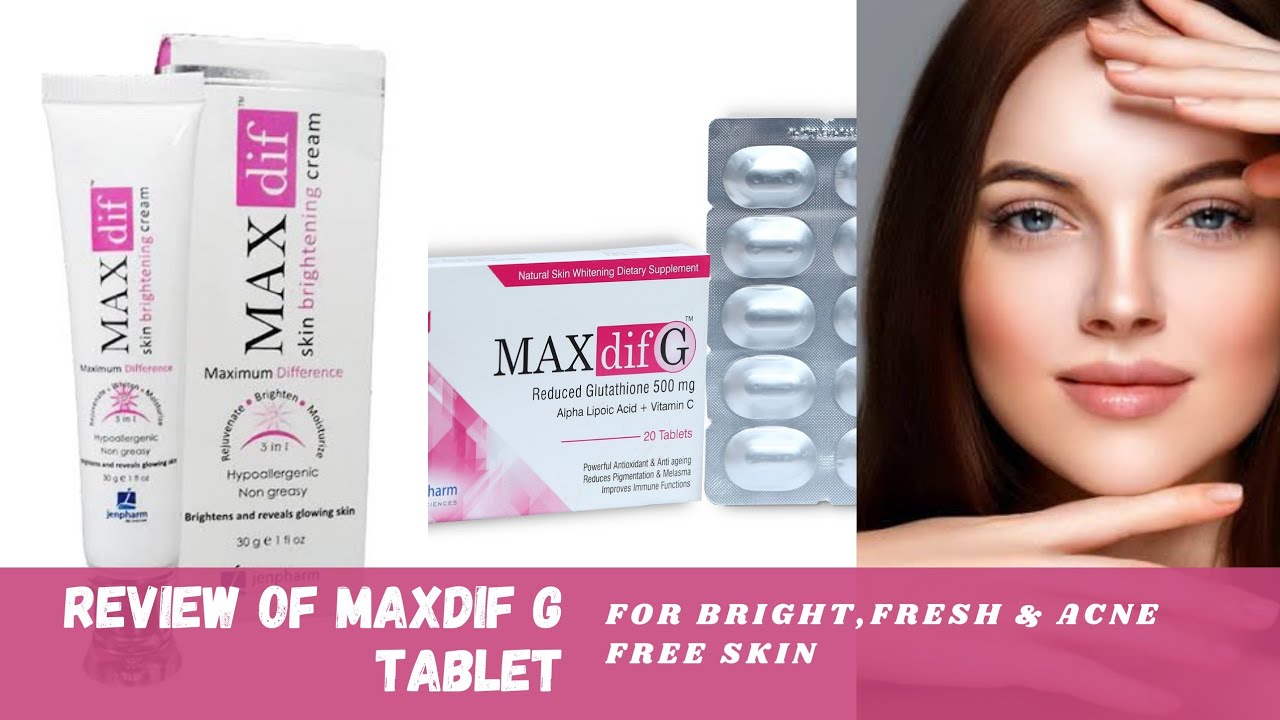 Review of MaxDif G Tablet || Treat Acnes, Wrinkles & Dark spots - YouTube