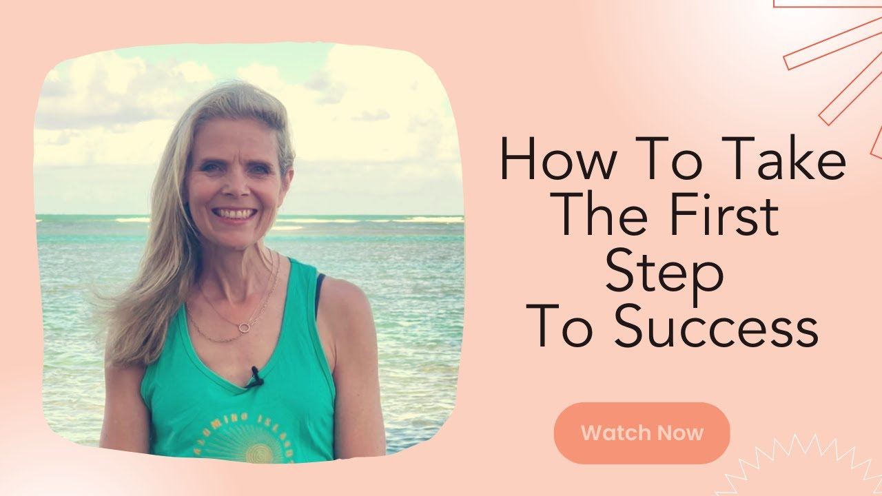 How To Take The First Step Toward Success - YouTube