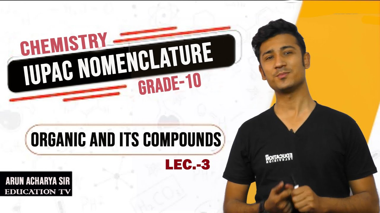 organic-and-its-compounds-grade-10-lec-3-by-arun-sir-youtube