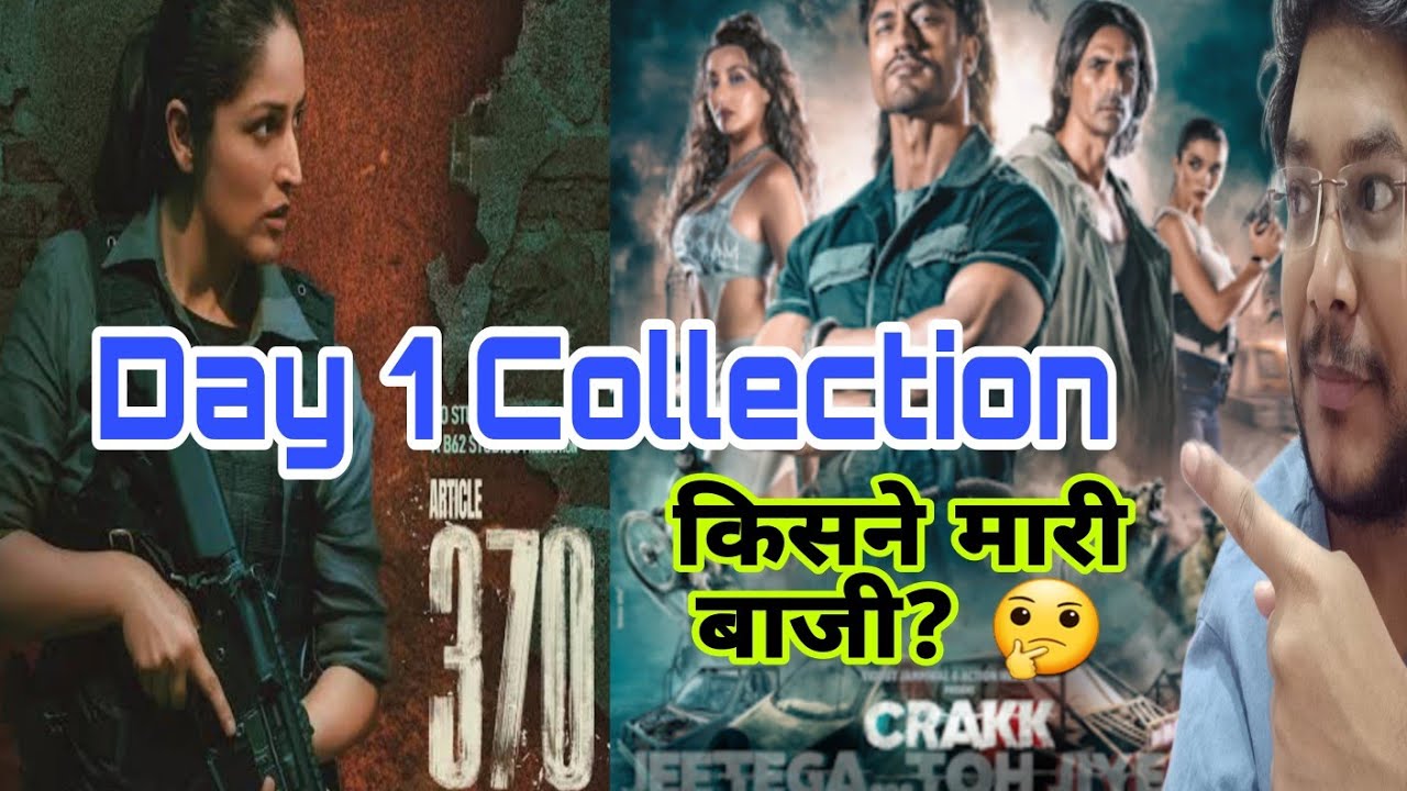 CRAKK VS ARTICLE 370 DAY 1 COLLECTION | CRAKK DAY 1 COLLECTION ...