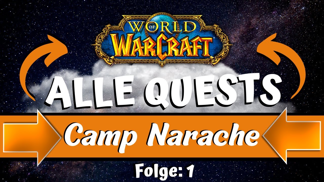 Alle WoW Quests aus Camp Narache - World of Warcraft Lets Play Deutsch ...