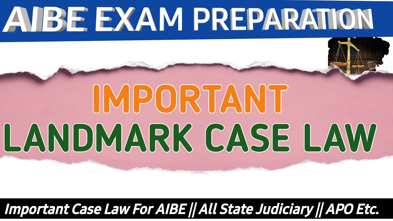 IMPORTANT LANDAMARK CASES FOR AIBE Case Law For AIBE 25 Important important-landamark-cases-for-aibe-case-law-for-aibe-25-important