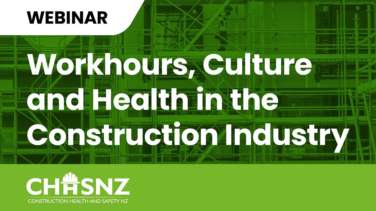 CHASNZ Webinar | Workhours Culture and Health in the Construction ...