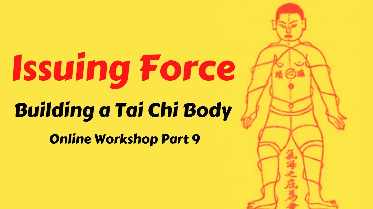 Issuing Force | Build a Tai Chi Body - Online Workshop - Part 9 - YouTube