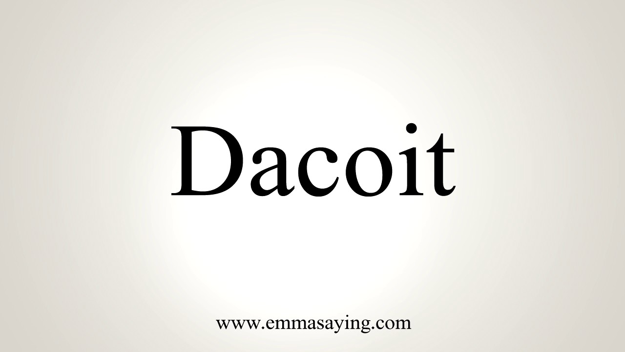How To Pronounce Dacoit - YouTube