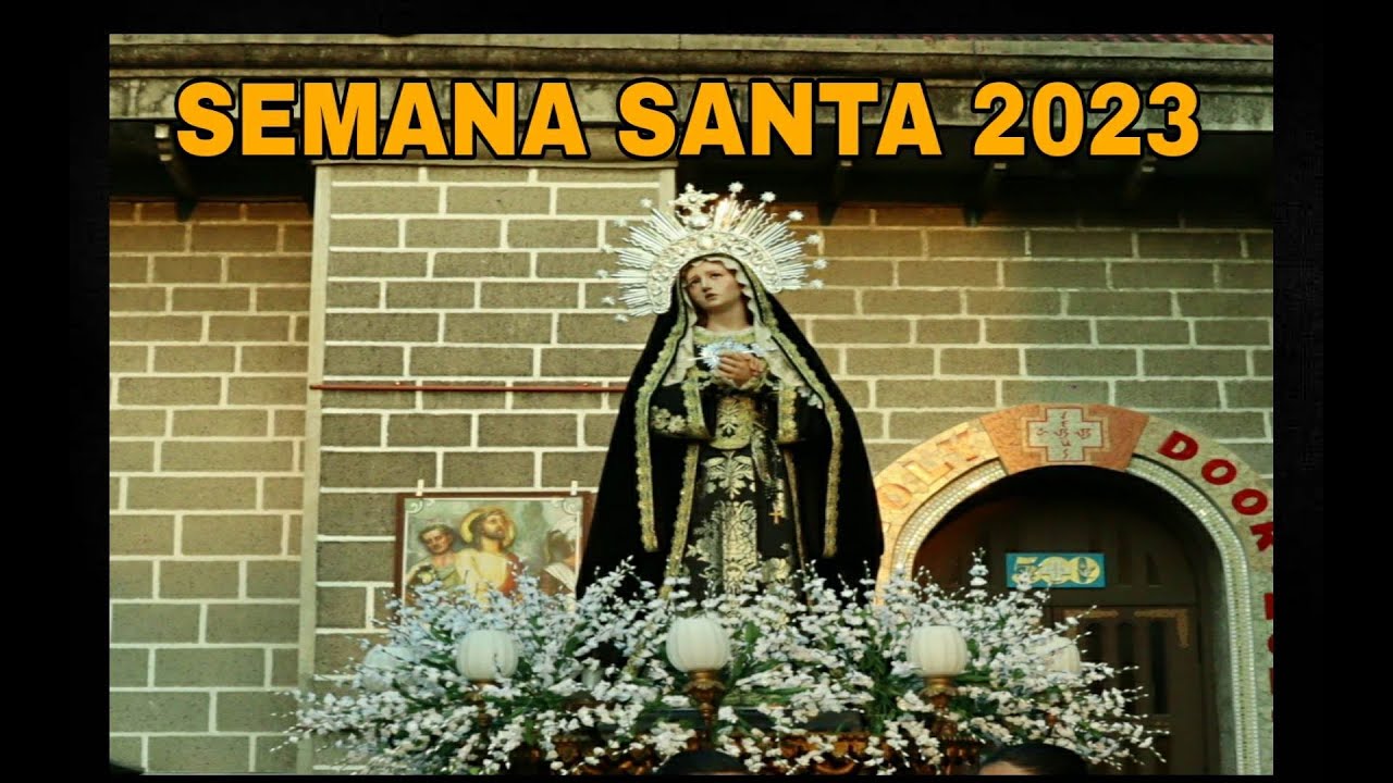 SEMANA SANTA 2023 / SAN FELIPE NERI PARISH CHURCH / HOLY WEEK ...