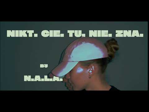N.A.L.A. - NIKT. CIE. TU. NIE. ZNA. (video)