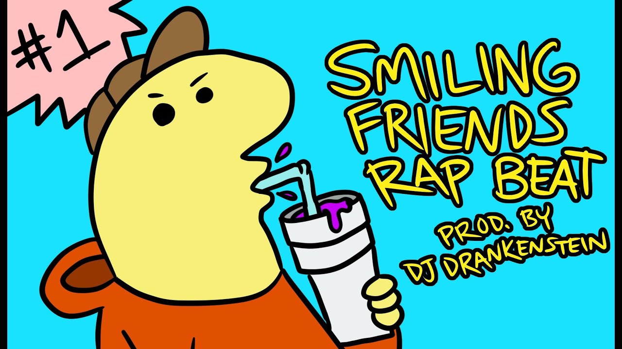 Smiling Friends Theme - Rap Beat by @DJDrankenstein - GWIMBLY ICONIC ...