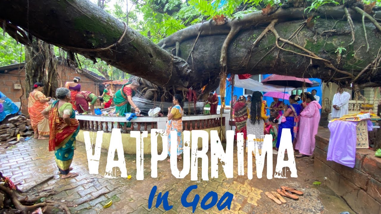 Vat Purnima 🙏🏻(Vat Savitri Puja) @ Galshirem Kavlem Ponda Goa. - YouTube
