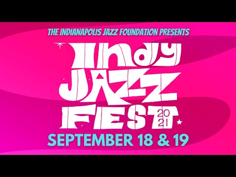INDY JAZZ FEST 2021 | Sept 18 & 19
