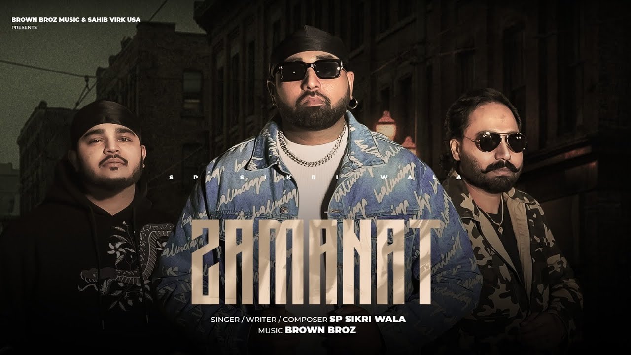 ZAMANAT – SP Sikri Wala | Punjabi Song 2026 | Brown Broz | Sahib Virk ...