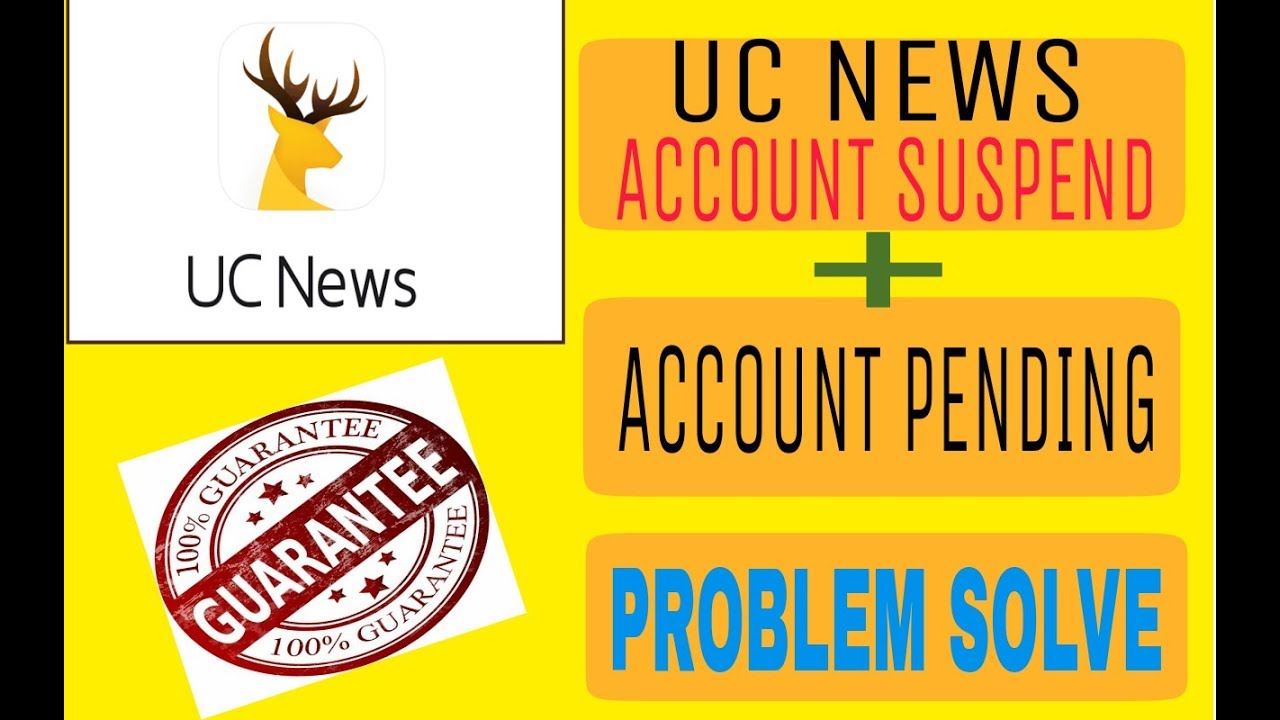 Uc news account suspend and uc new account pending problem solution ...