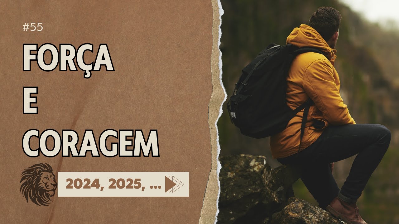 #55 - FORÇA E CORAGEM - YouTube