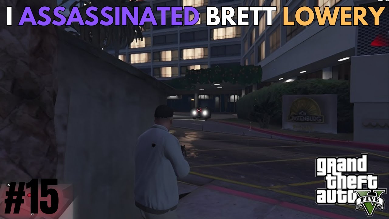 I ASSASSINATED BRETT LOWERY | GTA V GAMEPLAY #15 - YouTube
