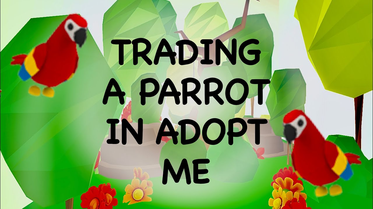 Trading my FR Parrot in Adopt Me! - YouTube