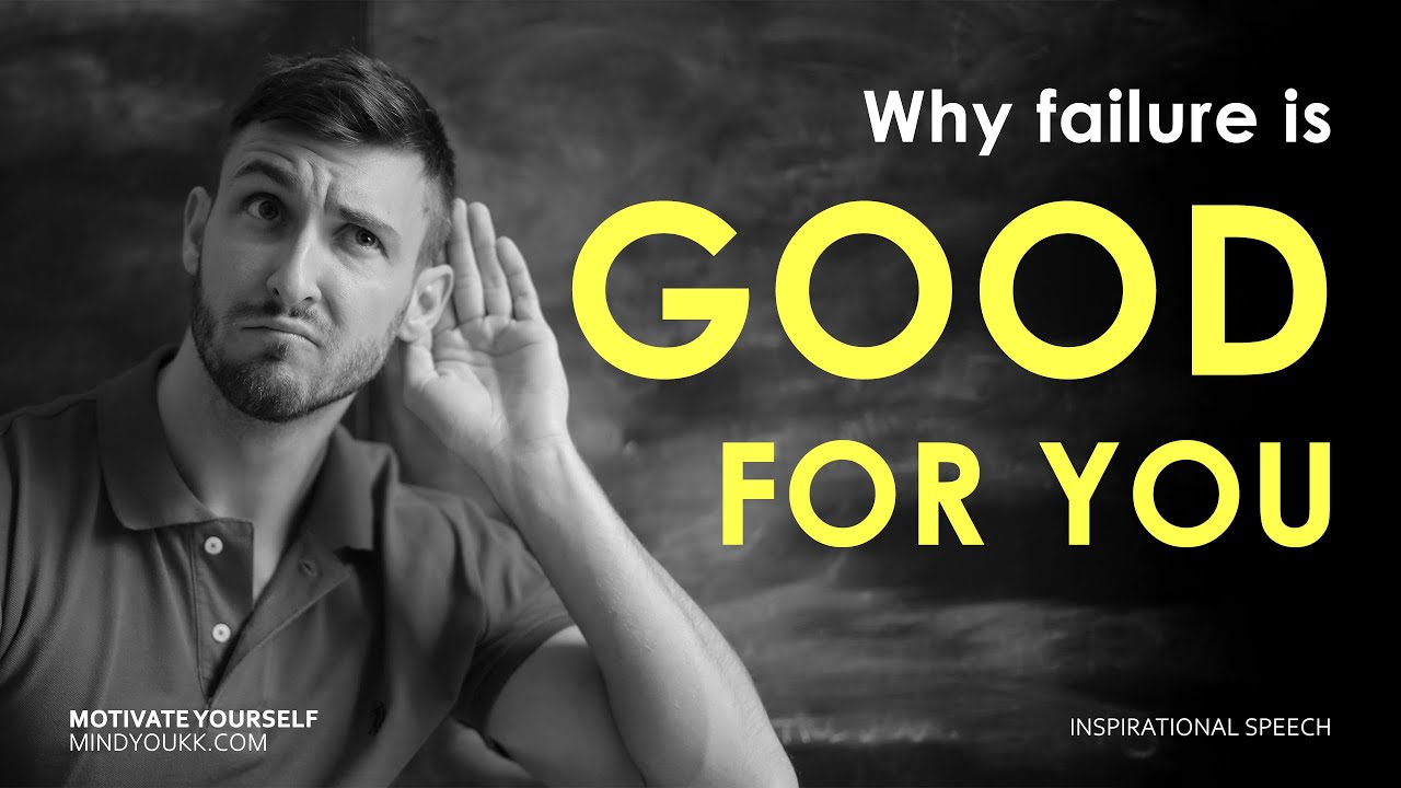 Why Failure is Good For You | Best Motivational and Inspirational video ...