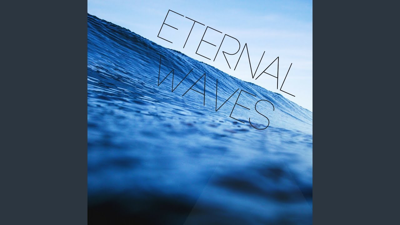 Eternal Waves - YouTube