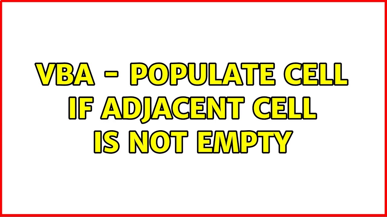 VBA Populate Cell If Adjacent Cell Is Not Empty YouTube vba-populate-cell-if-adjacent-cell-is-not-empty-youtube