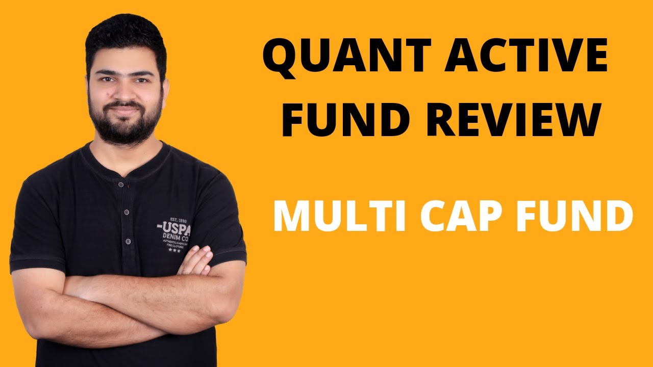 Quant Active Fund review 2021 | Best multi cap fund - YouTube