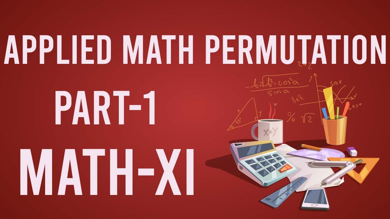 11 Math Applied Math Permutation Part-1 - YouTube