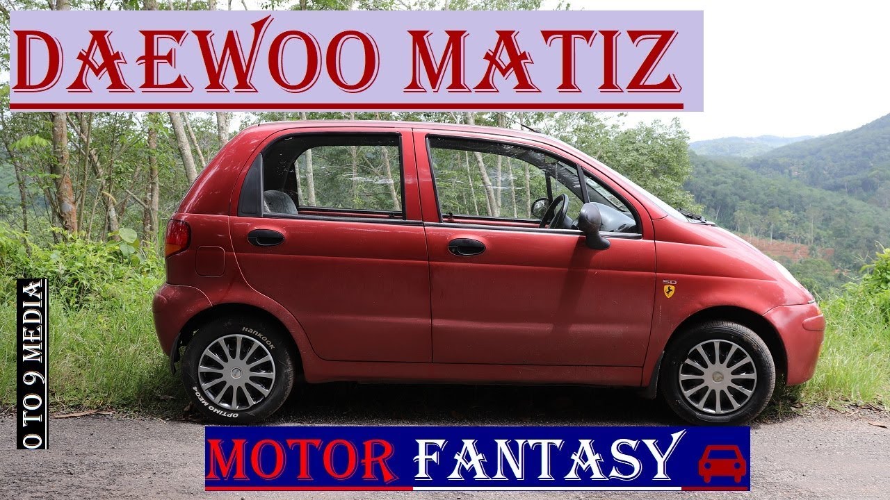 Daewoo Matiz Review | Old is Gold | Motor Fantasy - YouTube