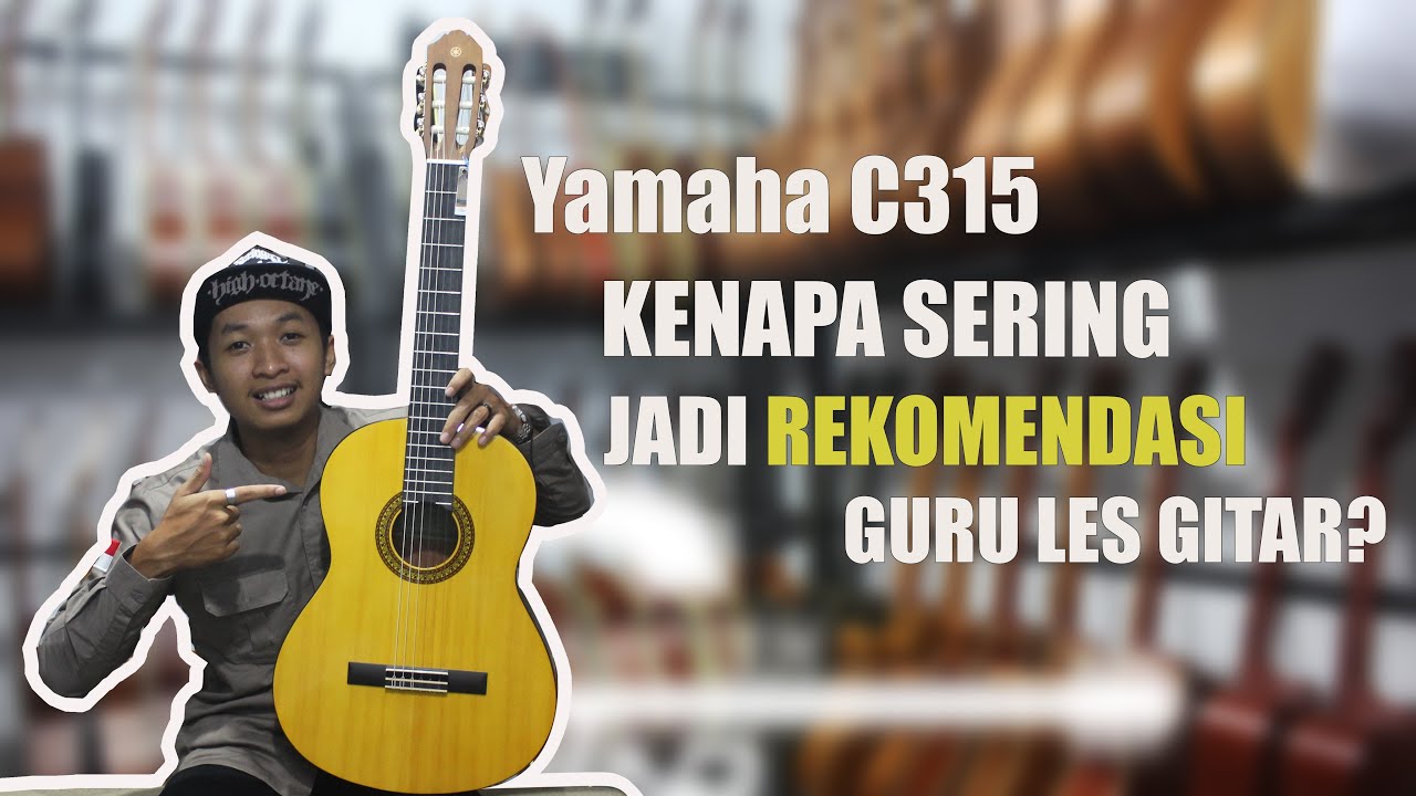 Gitar Yamaha C315 | Kenapa sering jadi rekomendasi guru les gitar ...