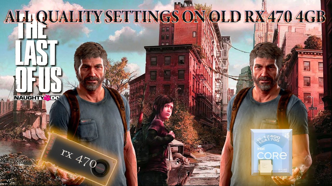 The Last of Us Part I all quality settings on old rx 470 4gb AMD FSR 2 ...
