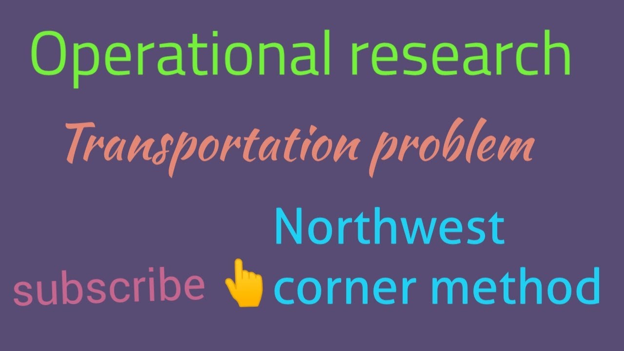 Transportation problem |North west corner method| Operational research ...