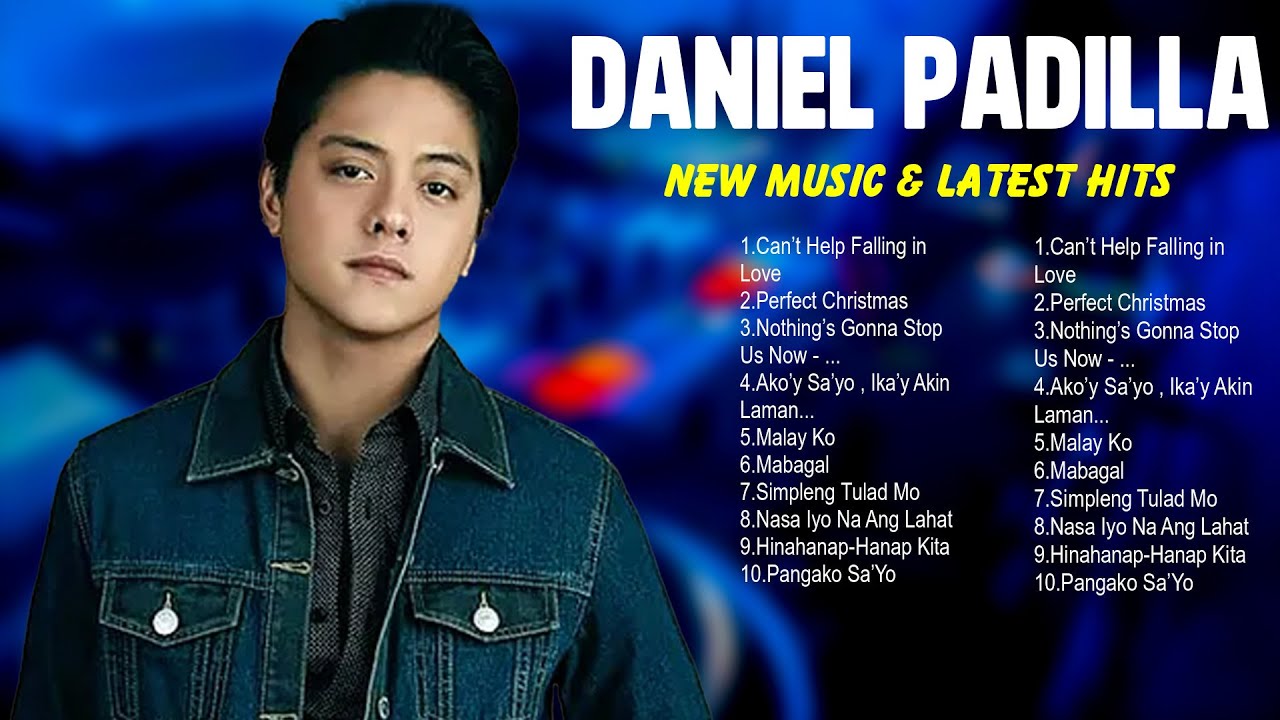 Greatest Hits OPM Songs 2024 - Daniel Padilla - Top OPM Songs Playlist ...