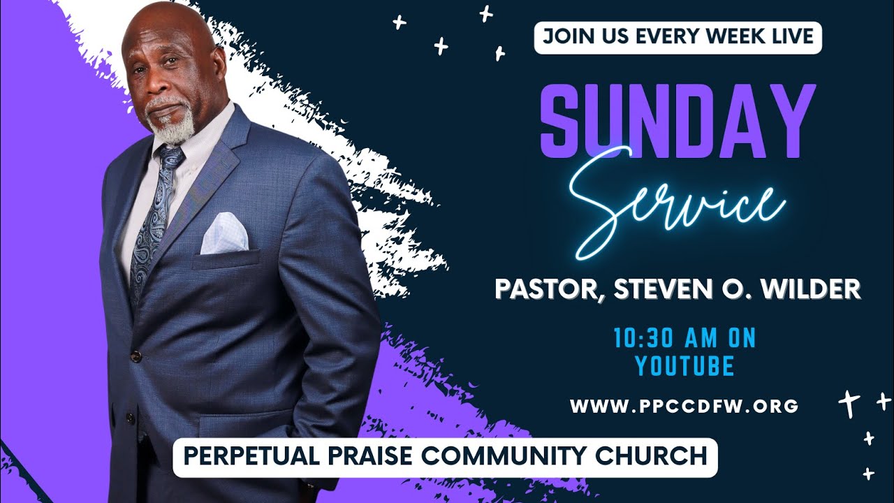 Pastor, Steven O. Wilder | Perpetual Praise Community Church - YouTube
