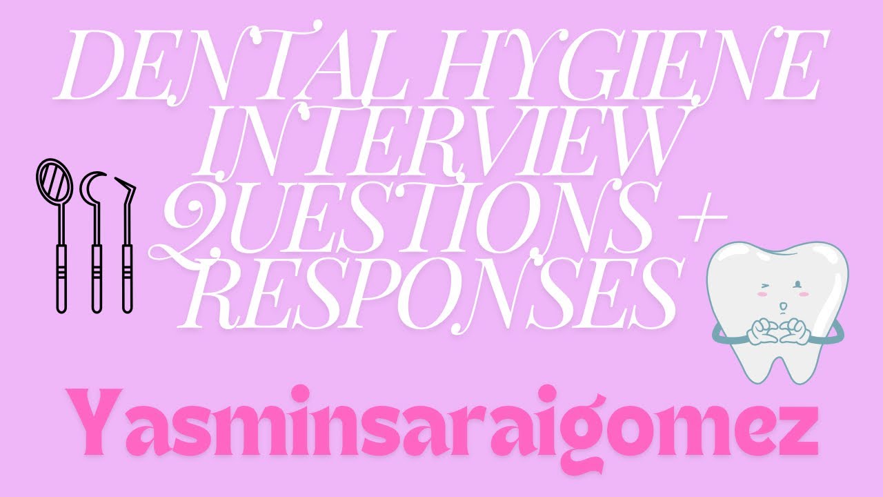 Dental Hygiene Interview Questions And Responses YouTube dental-hygiene-interview-questions-and-responses-youtube