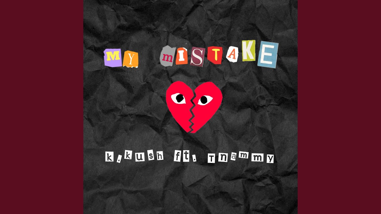 My Mistake (feat. K.Kush) (Remix) - YouTube Music