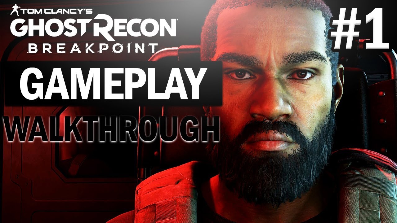 GHOST RECON BREAKPOINT Gameplay Walkthrough Part 1 - INTRO - YouTube