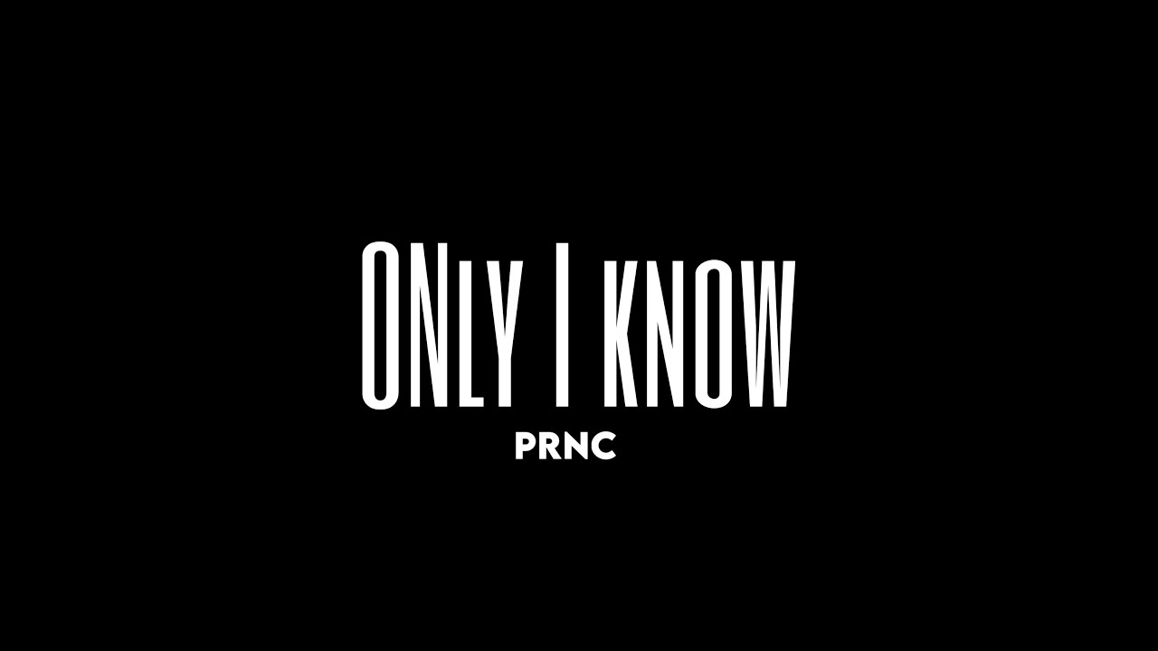 PRNC - ONLY I KNOW | Official Music Video - YouTube