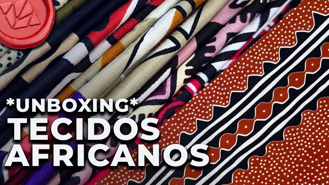 Unboxing dos tecidos africanos no atelier - YouTube