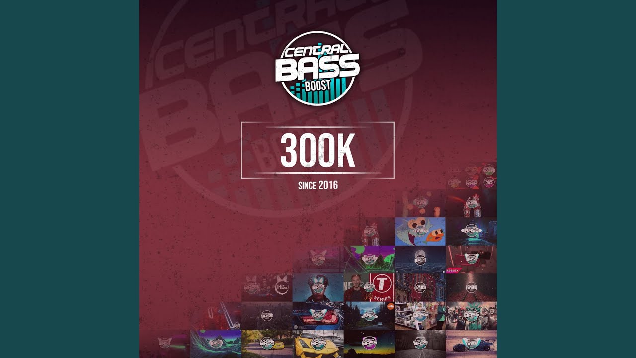Central Bass Boost (300K) - YouTube