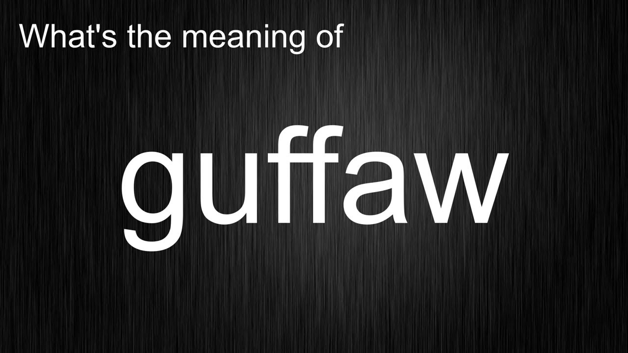 What's the meaning of "guffaw", How to pronounce guffaw? - YouTube