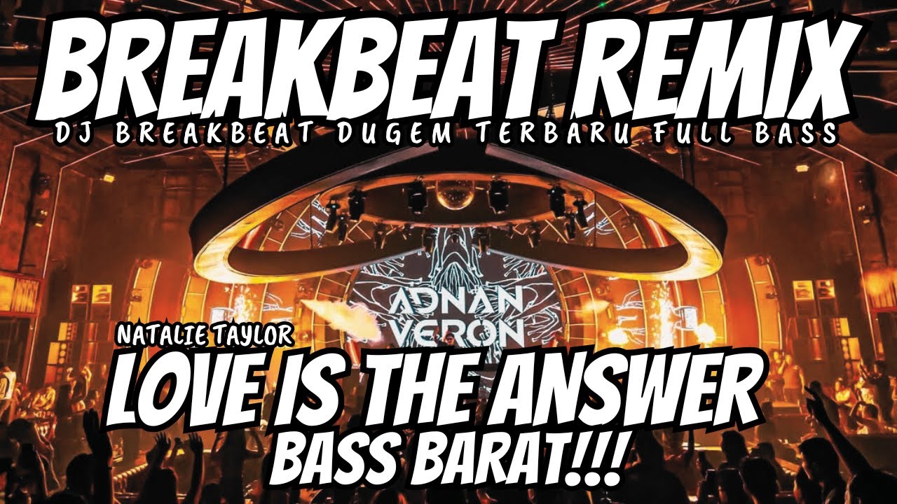 DJ LOVE IS THE ANSWER REMIX BREAKBEAT FULL BASS - DJ BREAKBEAT FULL ...