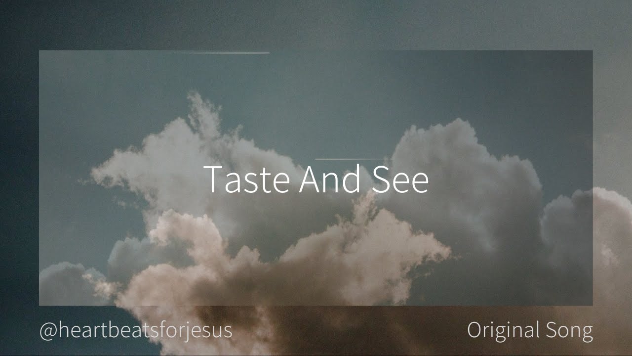Taste And See (Original) - YouTube