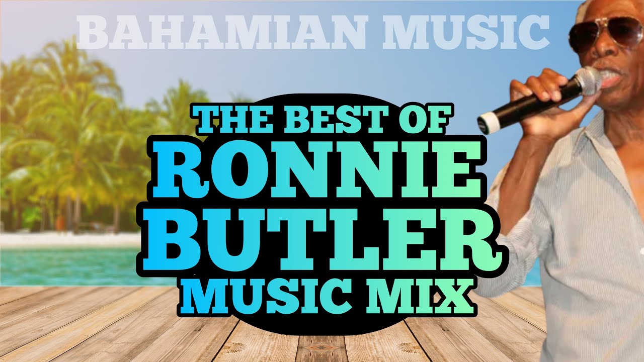 THE BEST OF RONNIE BUTLER 🎧 BAHAMIAN MUSIC #bahamianmusic #bahamas # ...