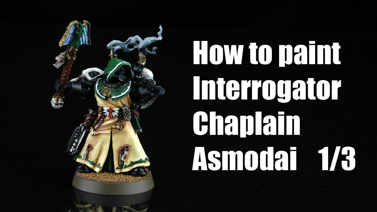 How to paint Asmodai Dark Angel Interrogator Chaplain? 1/3 - YouTube