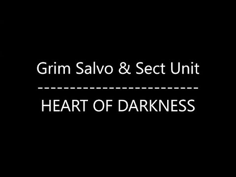 Grim Salvo - HEART OF DARKNESS {Ft. Sect Unit} (Lyrics) - YouTube