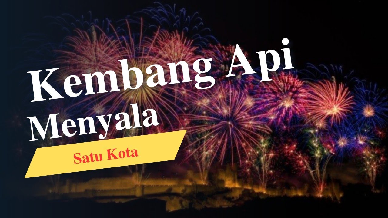 Kota Kembang Api #kembangapitahunbaru @ShamBio - YouTube