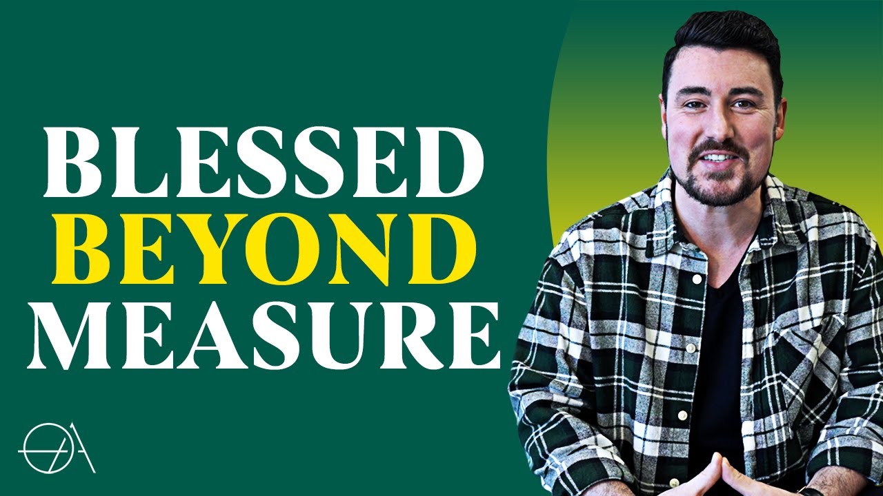 BLESSED BEYOND MEASURE! | Pastor Sean Booth | Open Arms Church - YouTube