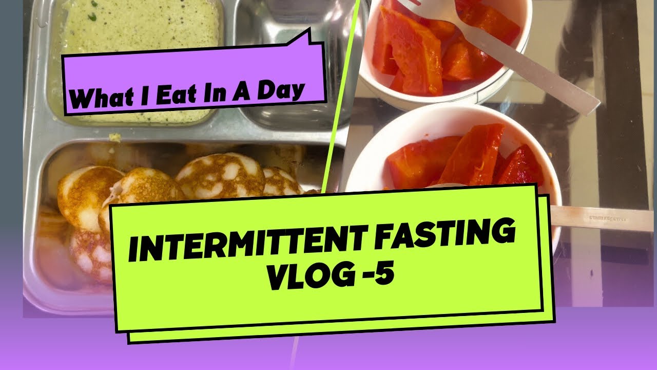 Intermittent Fasting Weight Loss | What I Eat In A Day | Indian Meal ...