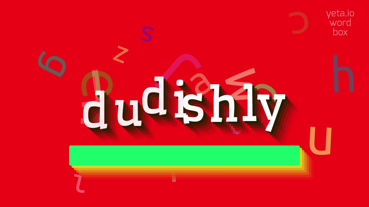 How to say "dudishly"! (High Quality Voices) - YouTube