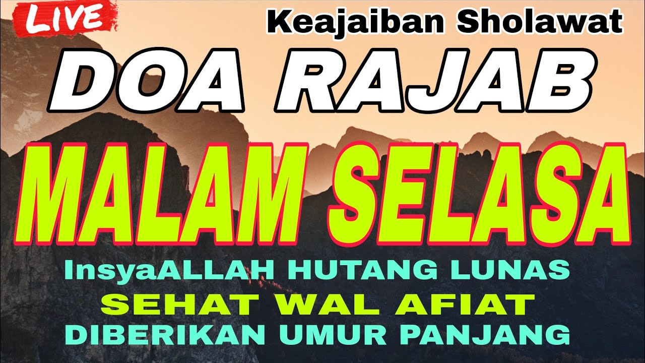 SHOLAWAT MALAM SELASA || DOA RAJAB PENUH KEAJAIBAN - YouTube