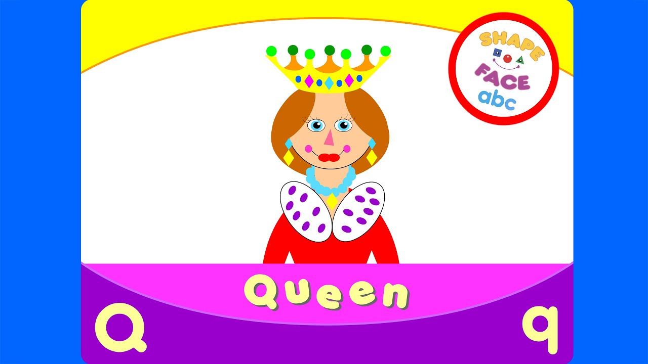 Shape Face abc | Shape & Color | Letter Q | Shapes make the Queen - YouTube