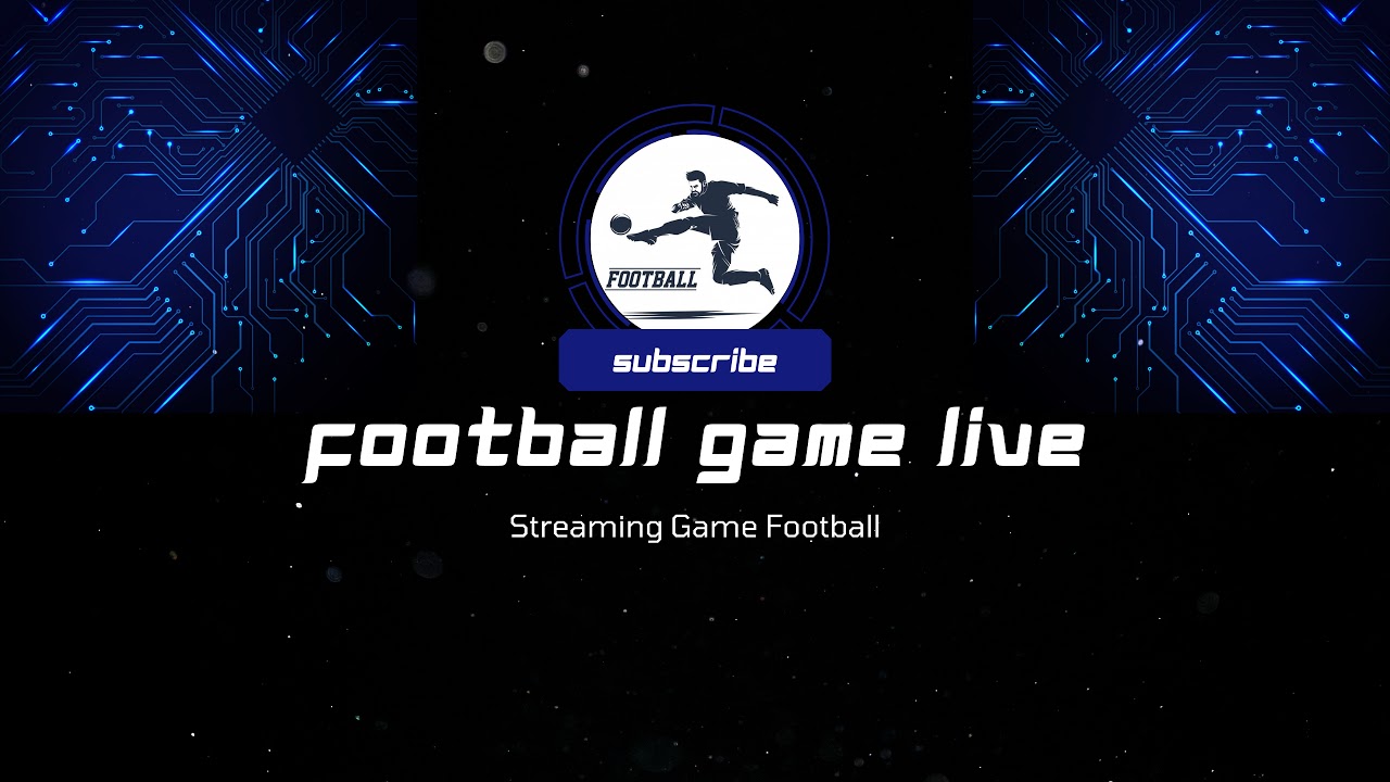 Football Game Live Stream - YouTube